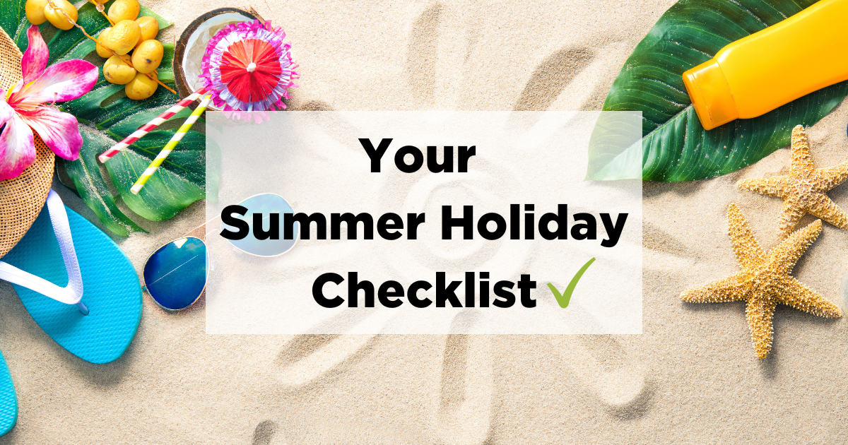 Your Summer Holiday Checklist - Just Travel Cover